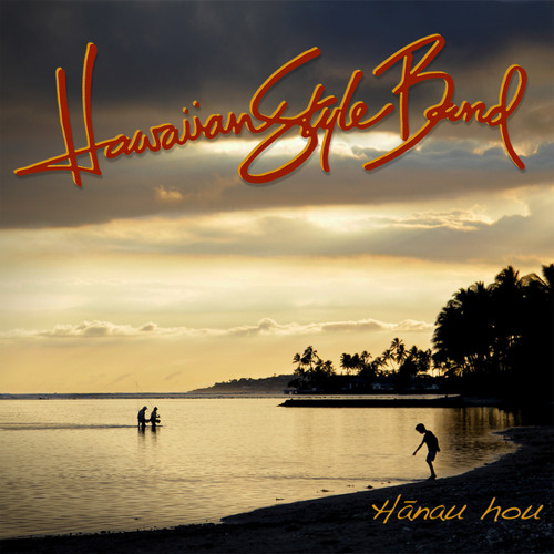 Stream Hawaiian Style Band | Listen to Hanau hou playlist online for ...