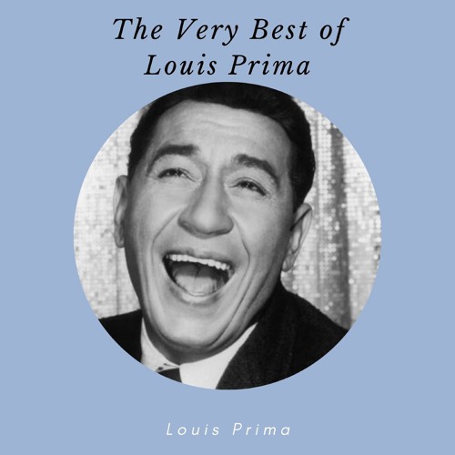 Stream Louis Prima | Listen to The Very Best of Louis Prima playlist ...