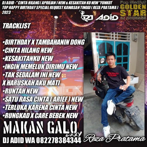 Stream DJ ADID -''CINTA HILANG (APRILLIAN) NEW & KESAKITANKU NEW''FUNKOT BIRTHDAYS (REZA PRATAMA ...
