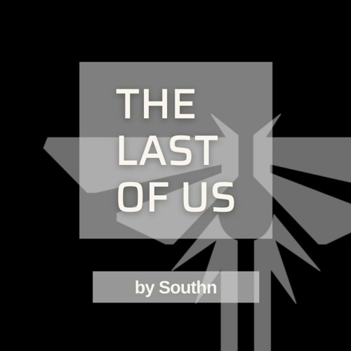 Stream The Path/A New Beginning(From "The Last of Us") by Southn | Listen online for free on ...
