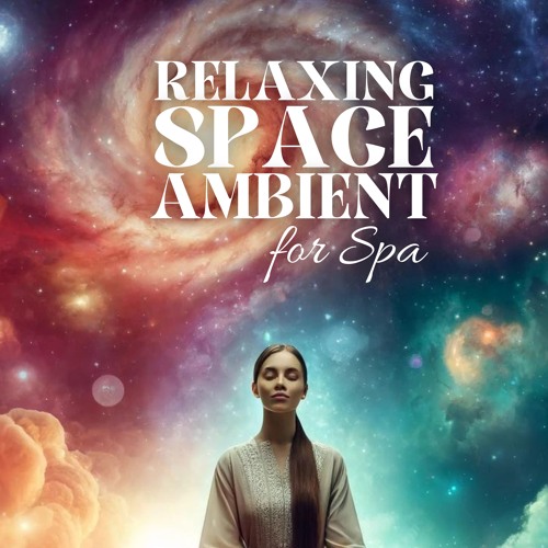 Stream Mantra Music Center | Listen to Relaxing Space Ambient for Spa: Calming Relaxation Vibes ...
