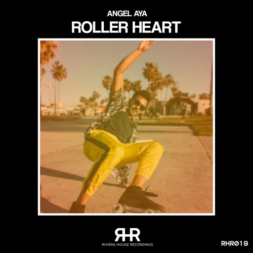 Stream RHR019 Angel Aya - Roller Heart by Riviera House Recordings ...