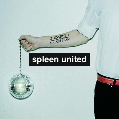 Stream Spleen United | Listen to Godspeed Into The Mainstream playlist ...