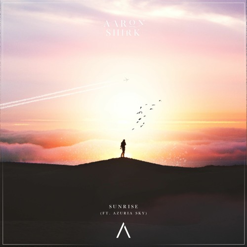 Stream Aaron Shirk - Sunrise (feat. Azuria Sky) by ARWV Records ...