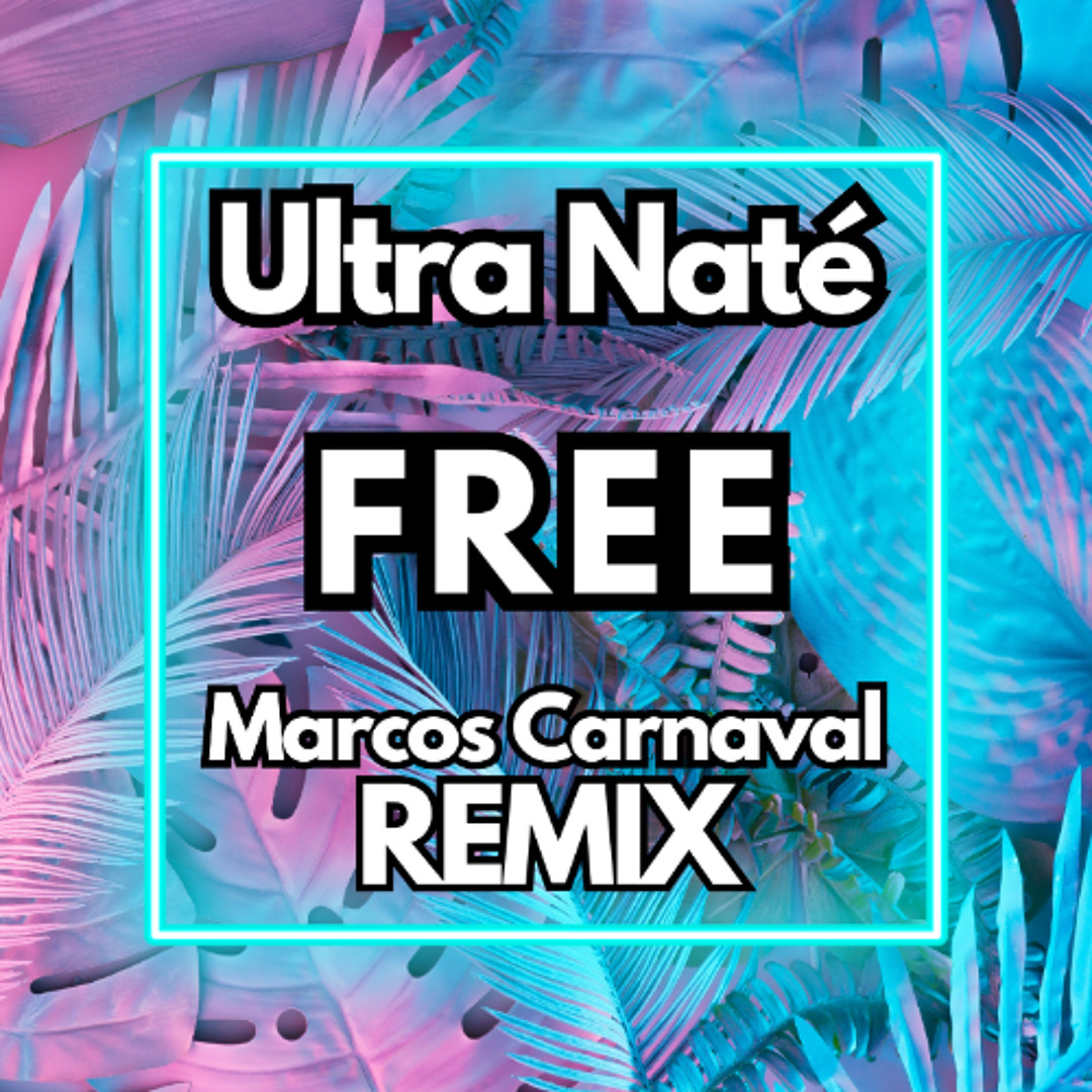 Stream Ultra Nate - Free (Marcos Carnaval Remix) by MarcosCarnaval ...