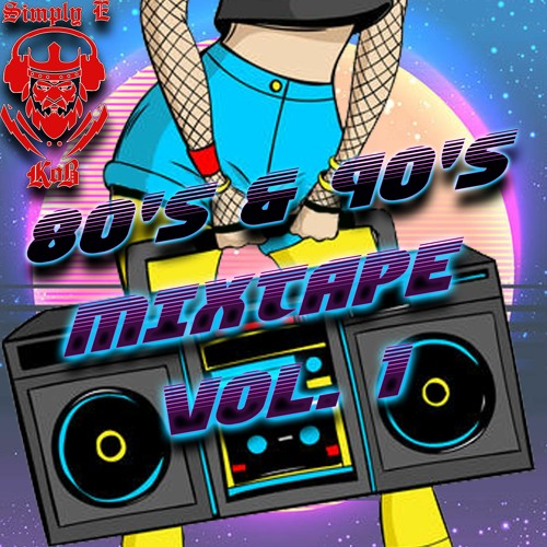 Stream 80'S & 90'S MIXTAPE VOL 1 by Dj Simply E | Listen online for ...