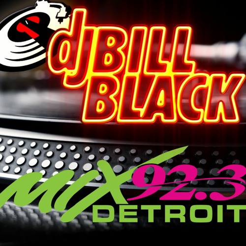 Stream DJ BILL BLACK ON MIX 92.3 DETROIT by ilovedjbillblack | Listen ...