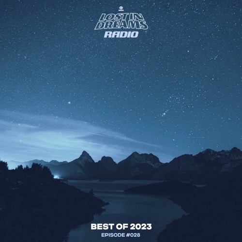 Taylor Kade - Lost In Dreams Radio 028 - Best of 2023 2024-02-12