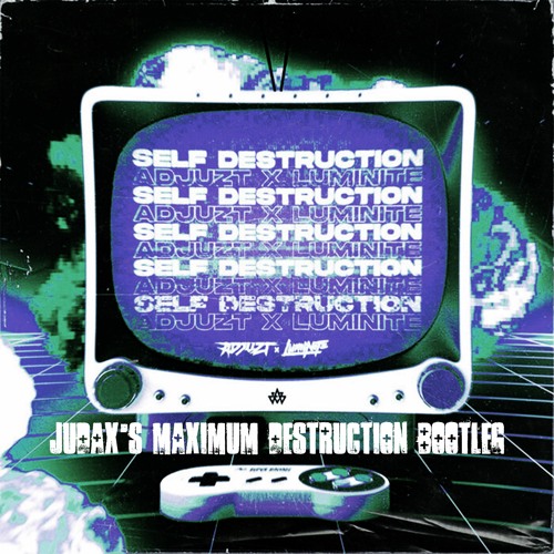 Stream Adjuzt X Luminite - Self Destruction (JudaX'S MAXIMUM DESTRUCTION Bootleg) by JudaX ...