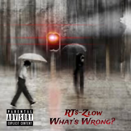 Stream What’s Wrong? by RTS-Zlow | Listen online for free on SoundCloud