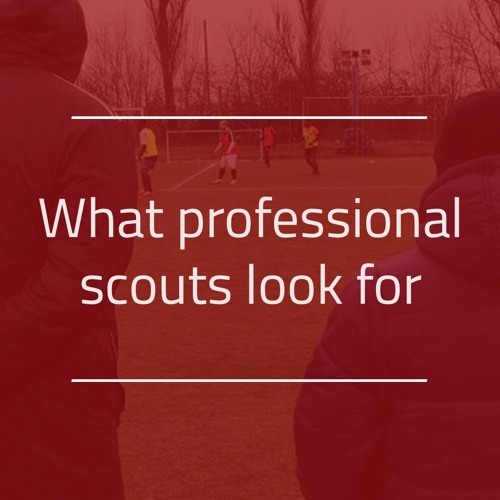 Stream What professional scouts look for by The Train Effective Podcast ...
