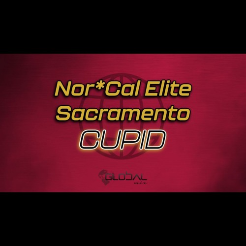 Stream Nor*Cal Elite Sacramento Cupid 2023-2024 by Global Mix | Listen ...