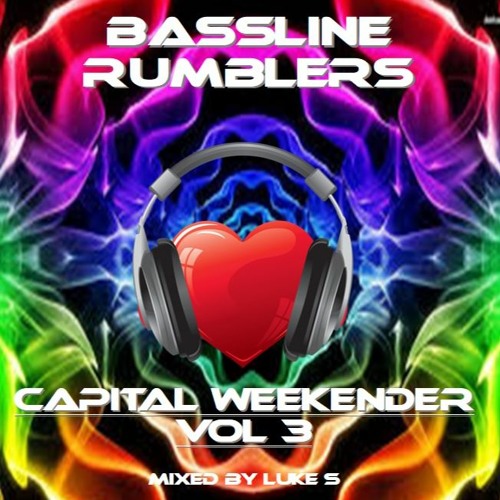Stream CAPITAL WEEKENDER VOL 3 Mixed By Luke S by BASSLINE RUMBLERS ...