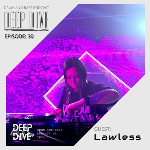 Stream Deep Dive Podcast Guest: Lawless [030] by W. Head 🇺🇦 | Listen ...