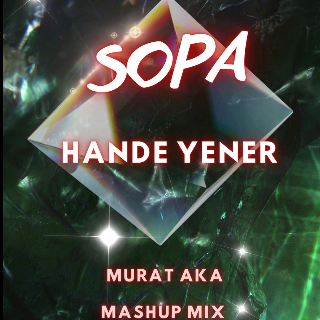 Stream Hande Yener - Sopa (DJ Murat AKA Mashup Mix) by Murat Aka ...