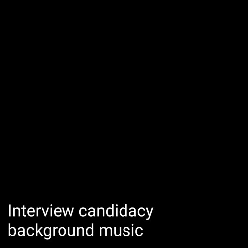 Stream Interview candidacy background music (Instrumental Version) by ...