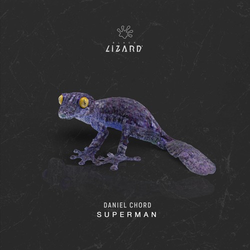 Stream Daniel Chord - Superman by Black Lizard Records | Listen online ...