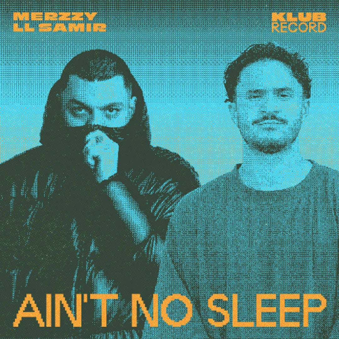Stream MERZZY, LL SAMIR - AIN'T NO SLEEP by KLUB RECORD | Listen online ...
