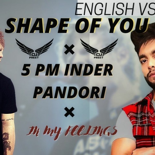Stream 5 Pm Vs Shape Of You [Inder Pandori] English Vs PunjabI Mashup ...