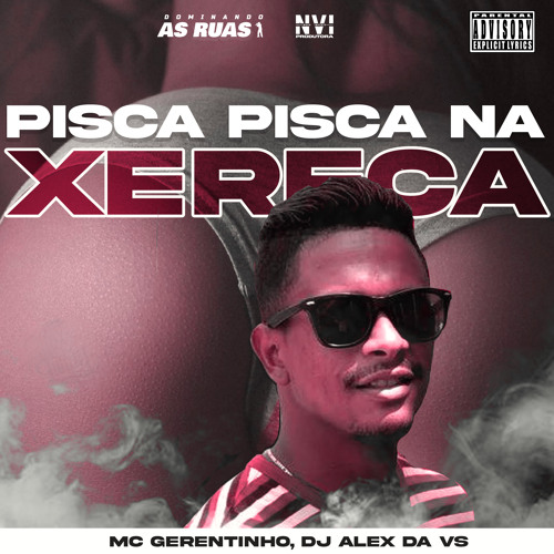 Stream Pisca Pisca na Xereca by Mc gerentinho | Listen online for free on SoundCloud