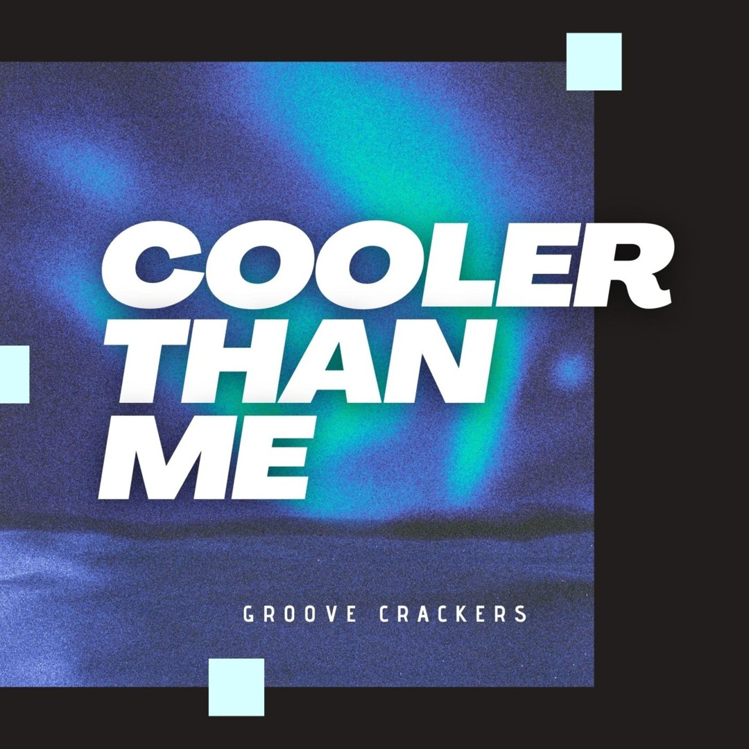 Stream Cooler Than Me by Groove Crackers | Listen online for free on ...