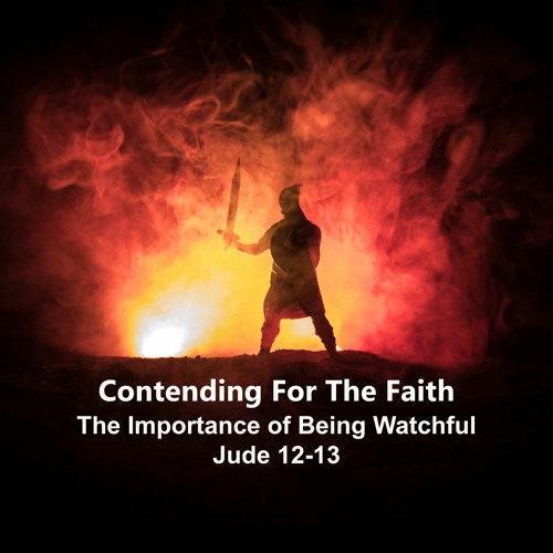 Stream The Importance Of Being Watchful by Living Hope Bible Church ...