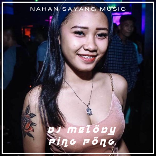 Stream DJ Melody Ping Pong (Remix) by DJ Kyotora | Listen online for free on SoundCloud