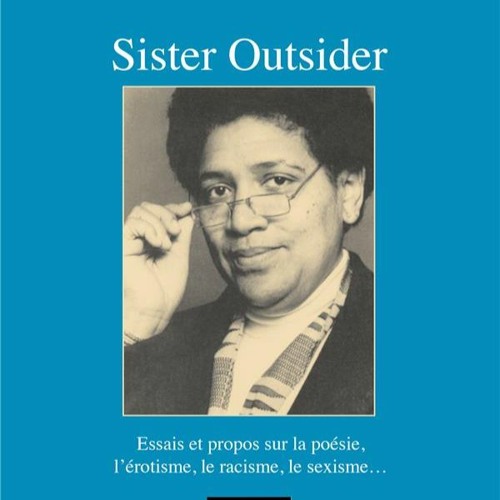 Stream Essai, Sister Outsider, Audrey Lorde from Marion Berthier ...