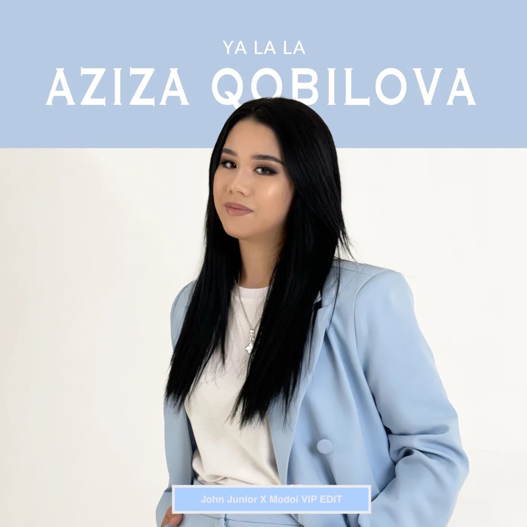 Stream Aziza Qobilova - Ya La La (John Junior X Modoi VIP EDIT) by JOHN ...