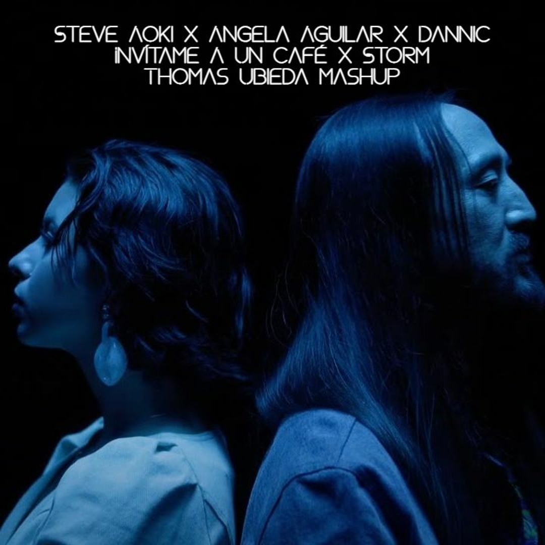 Stream Invítame A Un Café x Storm (Thomas Ubieda Mashup) - Steve Aoki x ...