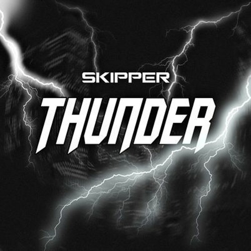 Stream SKIPPER - THUNDER by SKIPPER | Listen online for free on SoundCloud