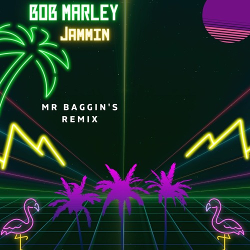 Stream Bob Marley - Jammin ( Mr Baggin's Remix ) by Mr Baggins ( Brody ...