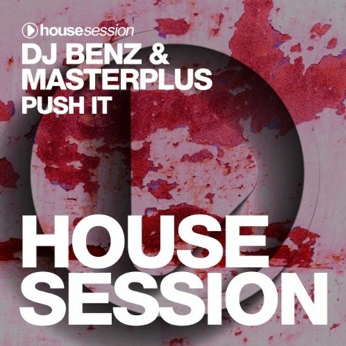Stream DJ Benz & Masterplus - Push It [Housesession Records] by DJ BENZ ...