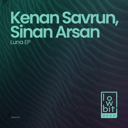 Stream PREMIERE: Kenan Savrun & Sinan Arsan - Luna (Sonic Union Remix) [Lowbit Deep] by Midnight ...