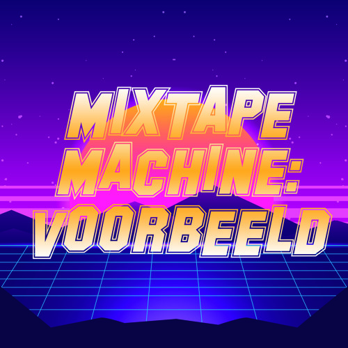 Stream Mixtape Machine: Voorbeeld by Mixtape Machine | Listen online ...