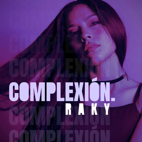 Stream COMPLEXIÓN by RAKY MUSIC by Raky Music | Listen online for free ...