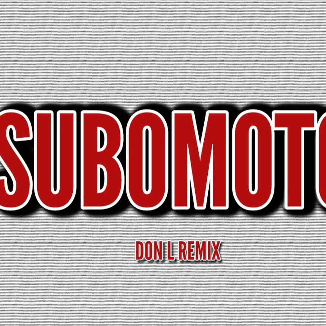 Stream SUBOMOTO - ZAE & HEV ABI (DON L REMIX) by dopeyddopest | Listen ...