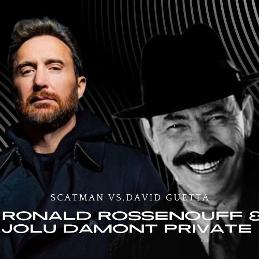 Stream Scatman Vs.David Guetta (Ronald Rossenouff & Jolu Damont Private ...