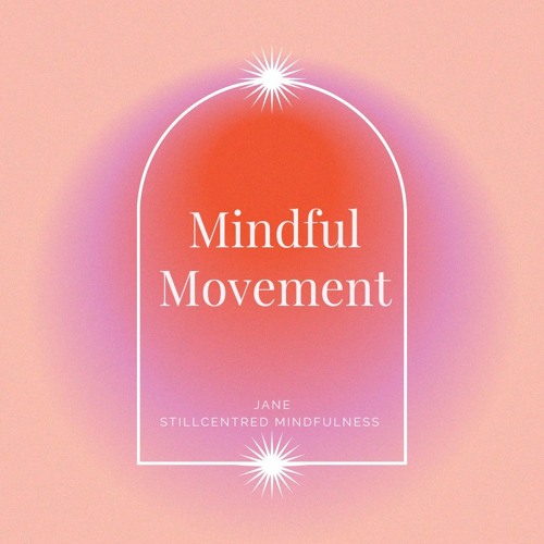Stream episode Mindful movement by Jane Feely podcast | Listen online ...