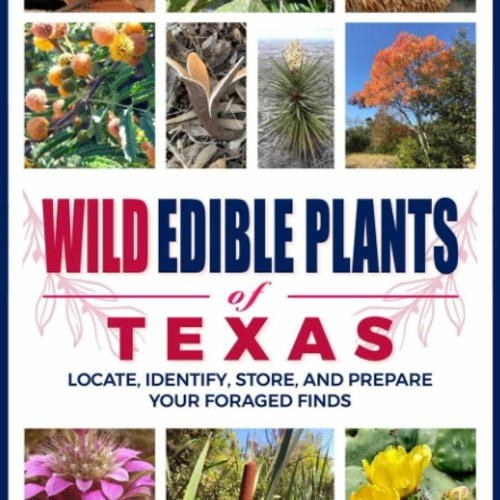 Stream episode get [PDF] Download Wild Edible Plants of Texas: Locate ...