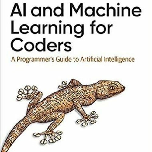Stream Read Ai And Machine Learning For Coders A Programmers Guide To Artificial Intelligence