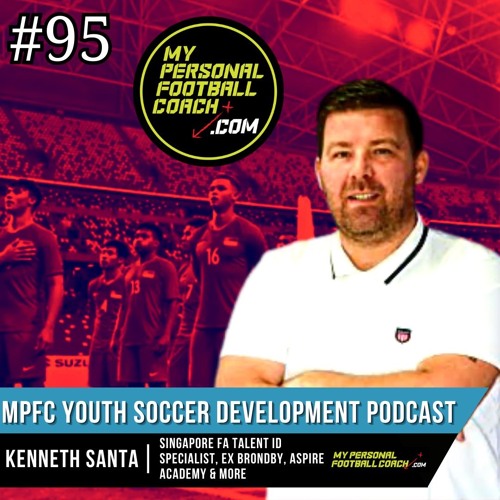 Stream episode 95 Kenneth Santa Head of Talent ID Singapore, ex Brondby ...