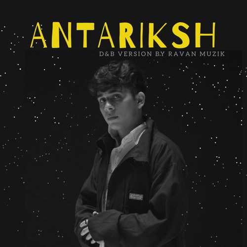 Stream Anuv jain - Antriksh [Dnb version] | Ravan muzik by Ravan muzik ...