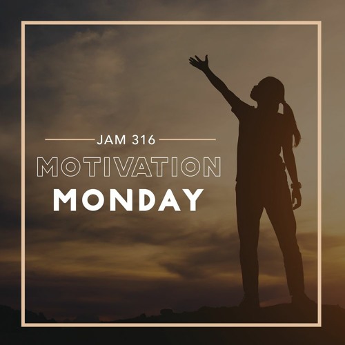 Stream JAM 316 MOTIVATIONAL MONDAY WITH CATHERINE MUGOSERO ...