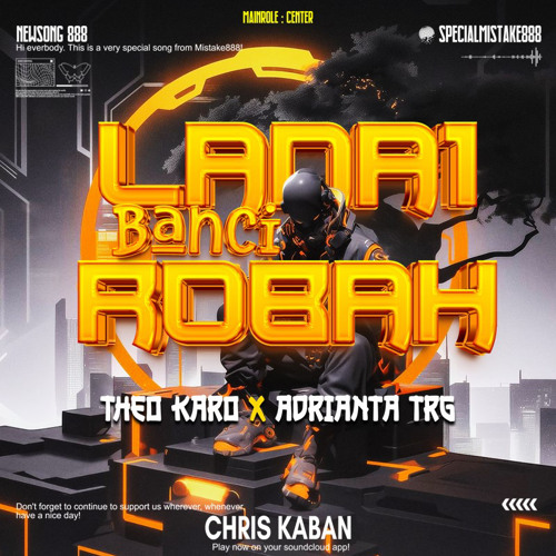 Stream LANAI BANCI ROBAH (CHRIS KABAN FT THEO KARO X ADRIANTA TRG) by ...