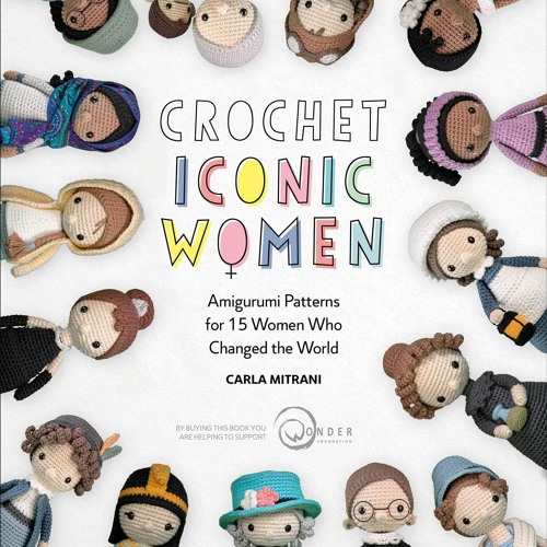 Stream episode Crochet Iconic Women: Amigurumi Patterns for 15 Women ...