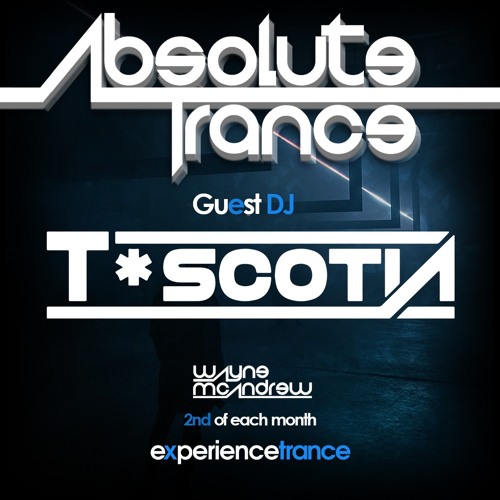 Stream Wayne McAndrew - Absolute Trance Ep 03 (T-Scotia Guestmix) by ...