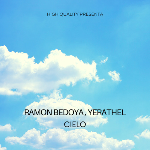 Stream Cielo by Ramon Bedoya | Listen online for free on SoundCloud
