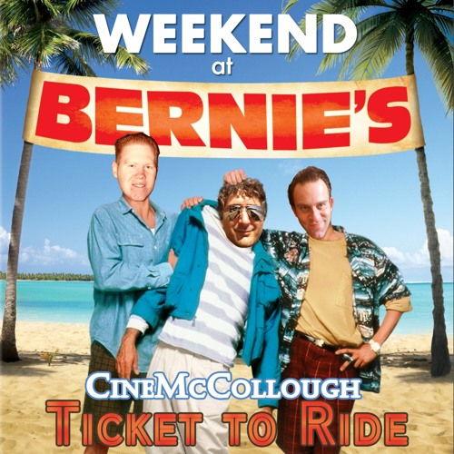 Stream episode CinemaMcCollough Summer Vacation #7 - Weekend at Bernie ...
