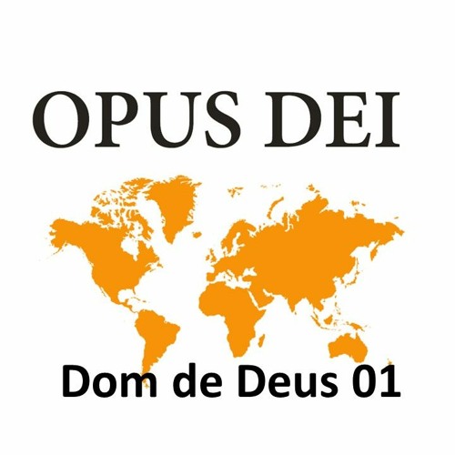 Stream O Opus Dei, dom de Deus 01 by Pe. Milton Ferreroni | Listen ...
